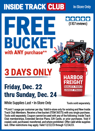 Inside Track Club Member get a FREE BUCKET with any Purchase Harbor Freight Coupons